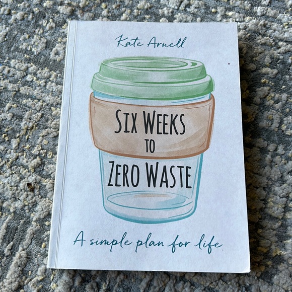 Accents | 52 Six Weeks To Zero Waste A Simple Plan For Life Kate Arnell ...